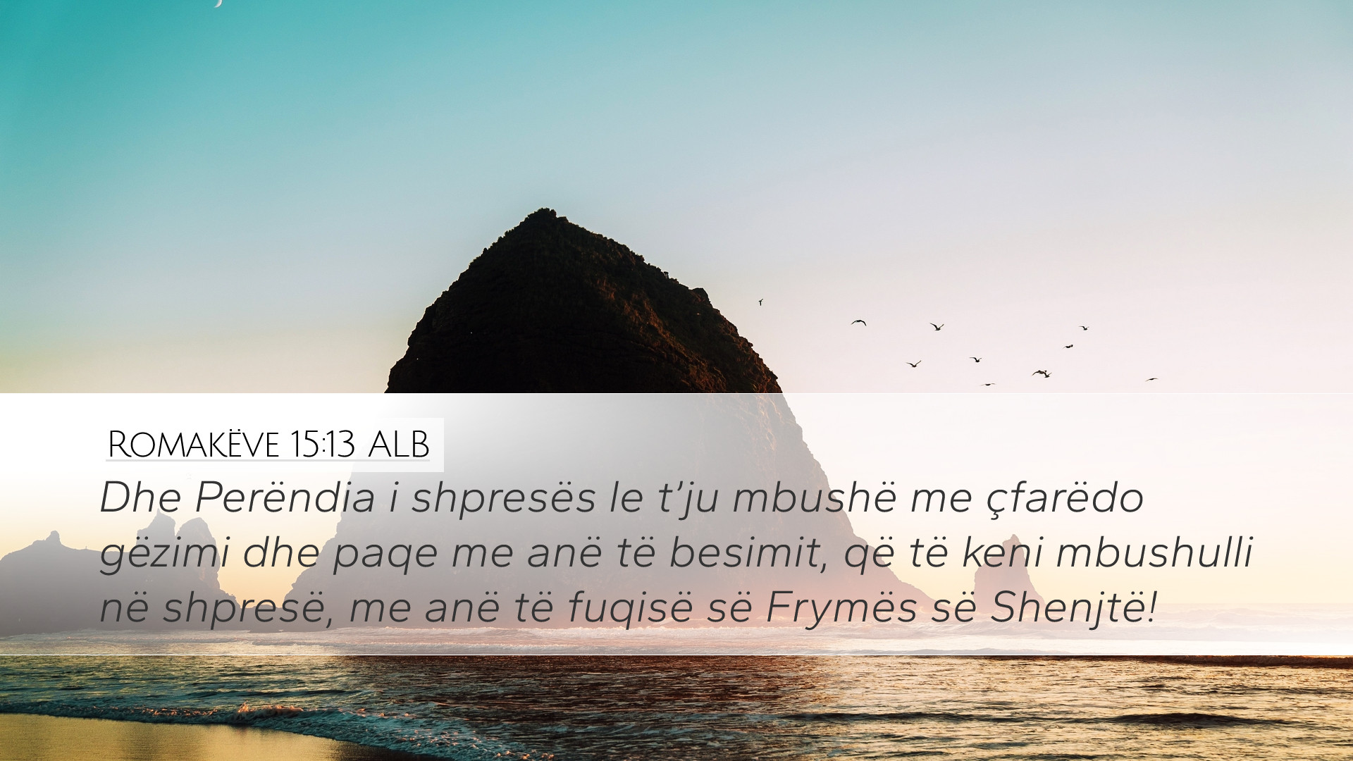 Romakëve 15:13 ALB Desktop Wallpaper - Dhe Perëndia i shpresës le t’ju ...