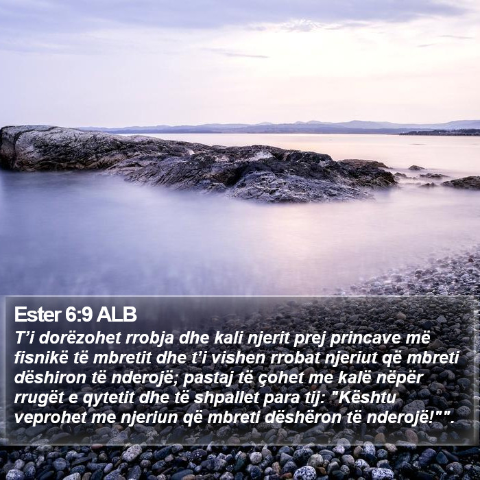 Ester 6:9 ALB - T’i dorëzohet rrobja dhe kali njerit prej
