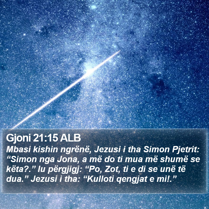 Gjoni 21:15 ALB - Mbasi kishin ngrënë, Jezusi i tha Simon
