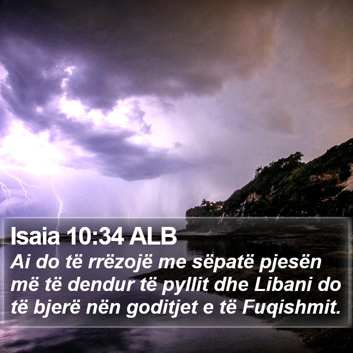 Isaia 10:34 ALB - Ai do të rrëzojë me sëpatë pjesën më të