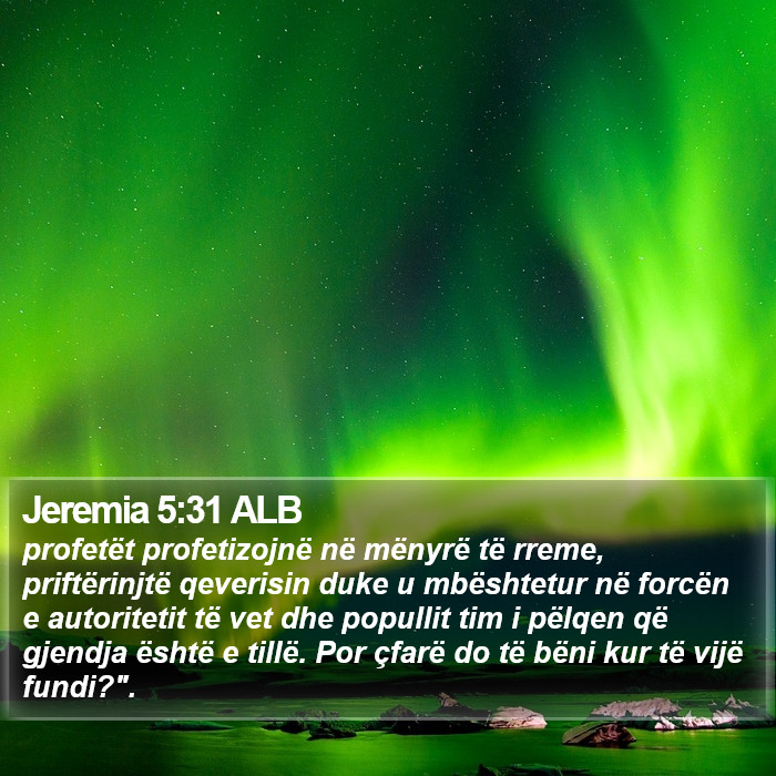 Jeremia 5:31 ALB - profetët profetizojnë në mënyrë të rreme,