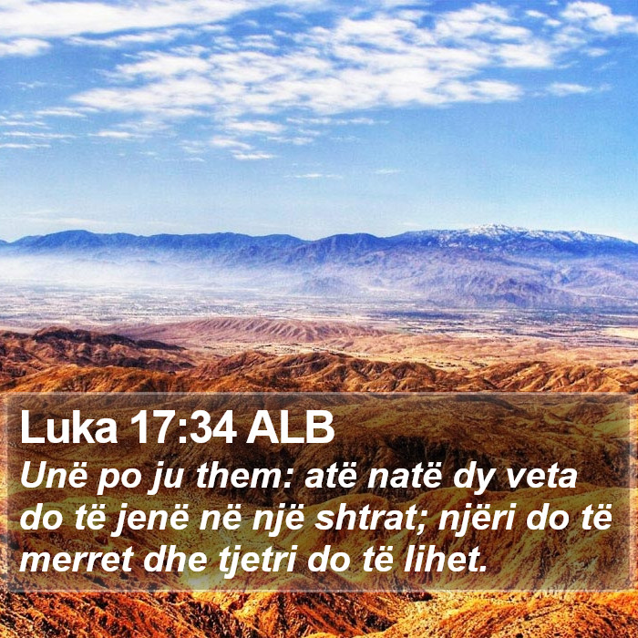 Luka 17:34 ALB - Unë po ju them: atë natë dy veta do të jenë