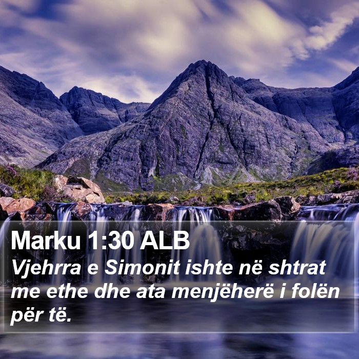 Marku 1:30 ALB - Vjehrra e Simonit ishte në shtrat me ethe dhe