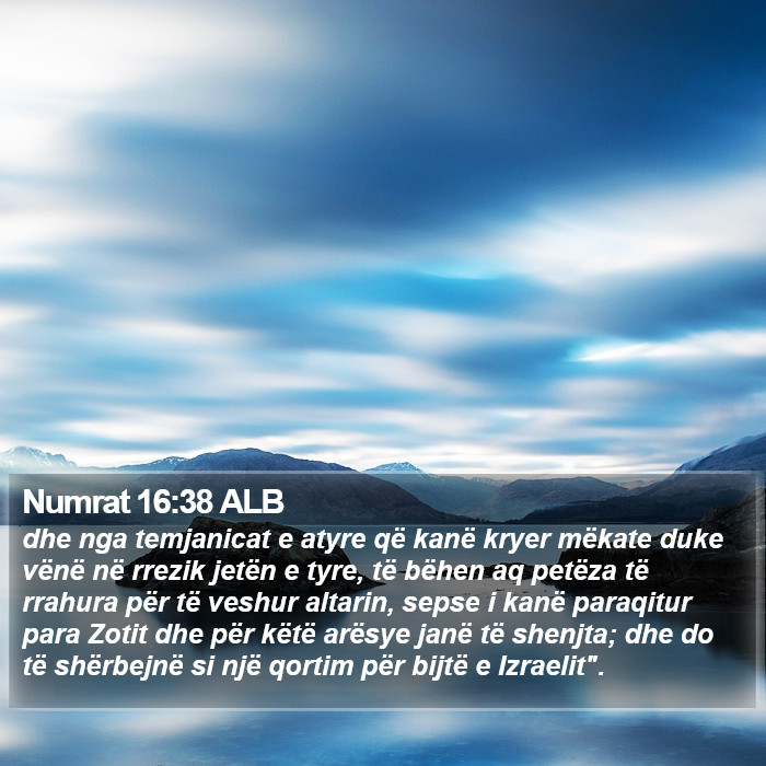 Numrat 16:38 ALB - dhe nga temjanicat e atyre që kanë kryer